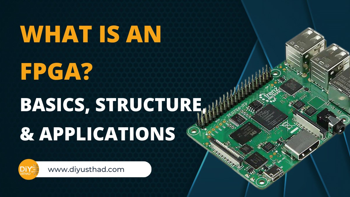 What Is An FPGA Basics Structure And Applications DIY Usthad