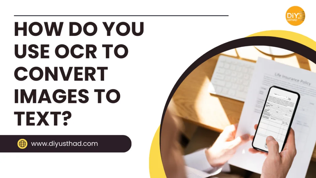 How do you use OCR to Convert Images To Text? » DIY Usthad