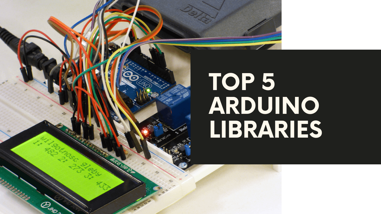 Top 5 Essential Arduino Libraries for Beginners in 2024 » DIY Usthad